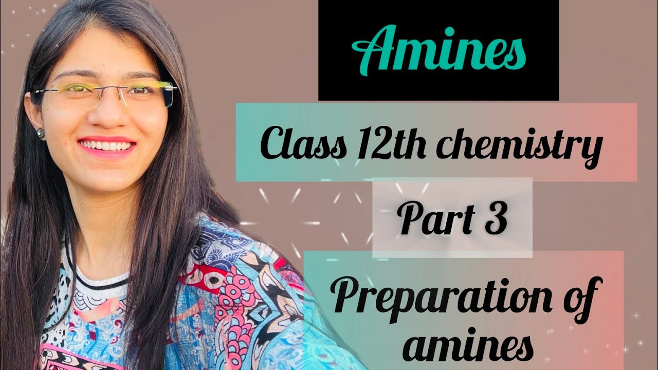 Preparation of amines class 12 chemistry ncert part3 - YouTube