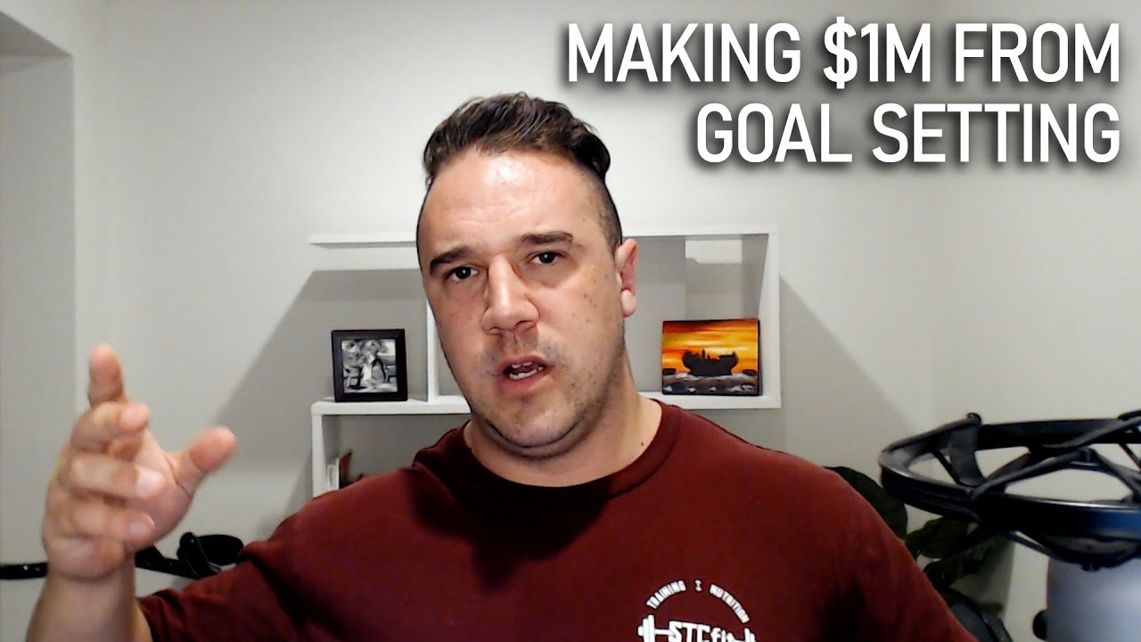Making $1m from goal setting - YouTube