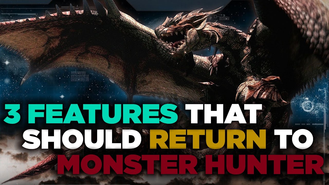 3 Features that should be in future Monster Hunter Games (or MHR ...