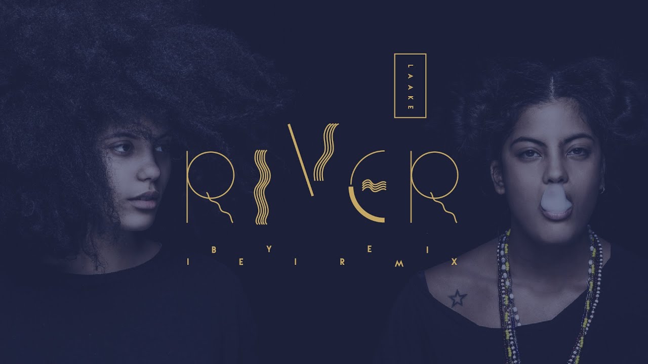 Ibeyi - River (LAAKE Remix) - YouTube