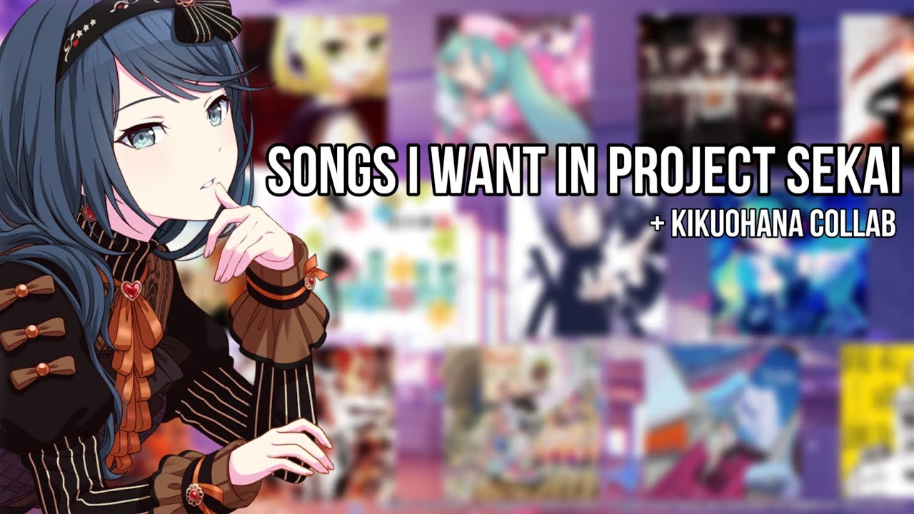 30+ songs i want in project sekai!!! (+ kikuohana) - YouTube
