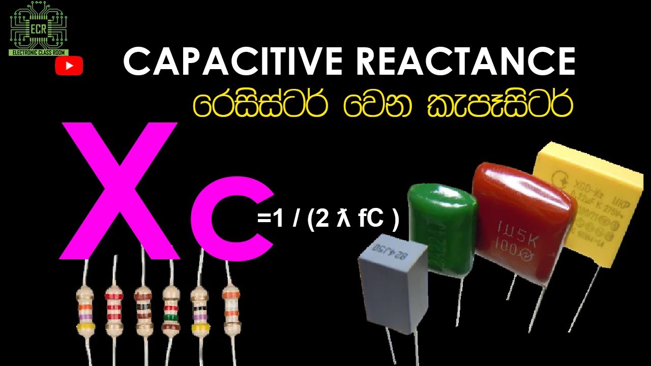 Capacitive Reactance Explained in Sinhala | ධාරිත්‍රක ප්‍රතිභාදනය ...