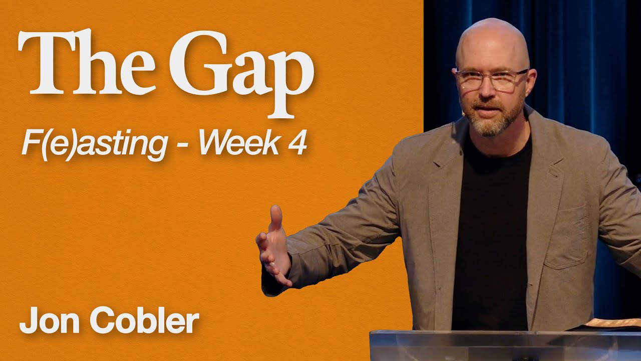 The Gap | F(e)asting - Week 4 | Jon Cobler - YouTube