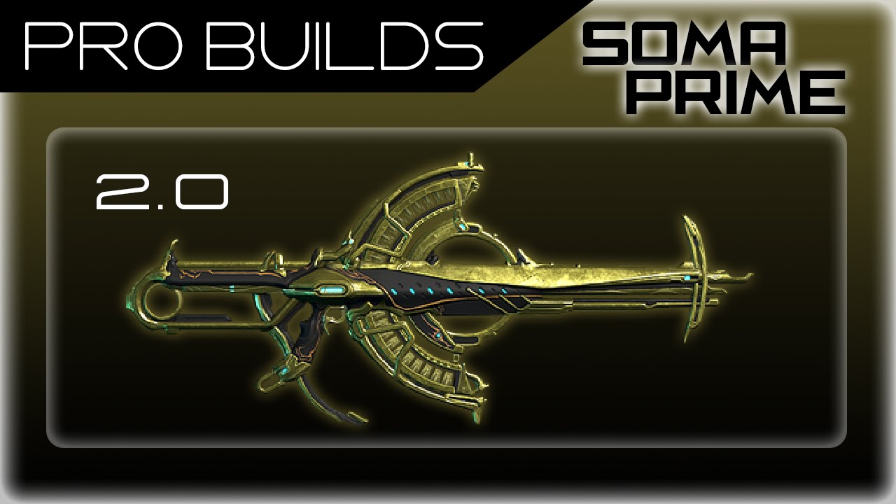 Warframe Pro Builds: SOMA PRIME [For U16.7.2+] PS4 - YouTube