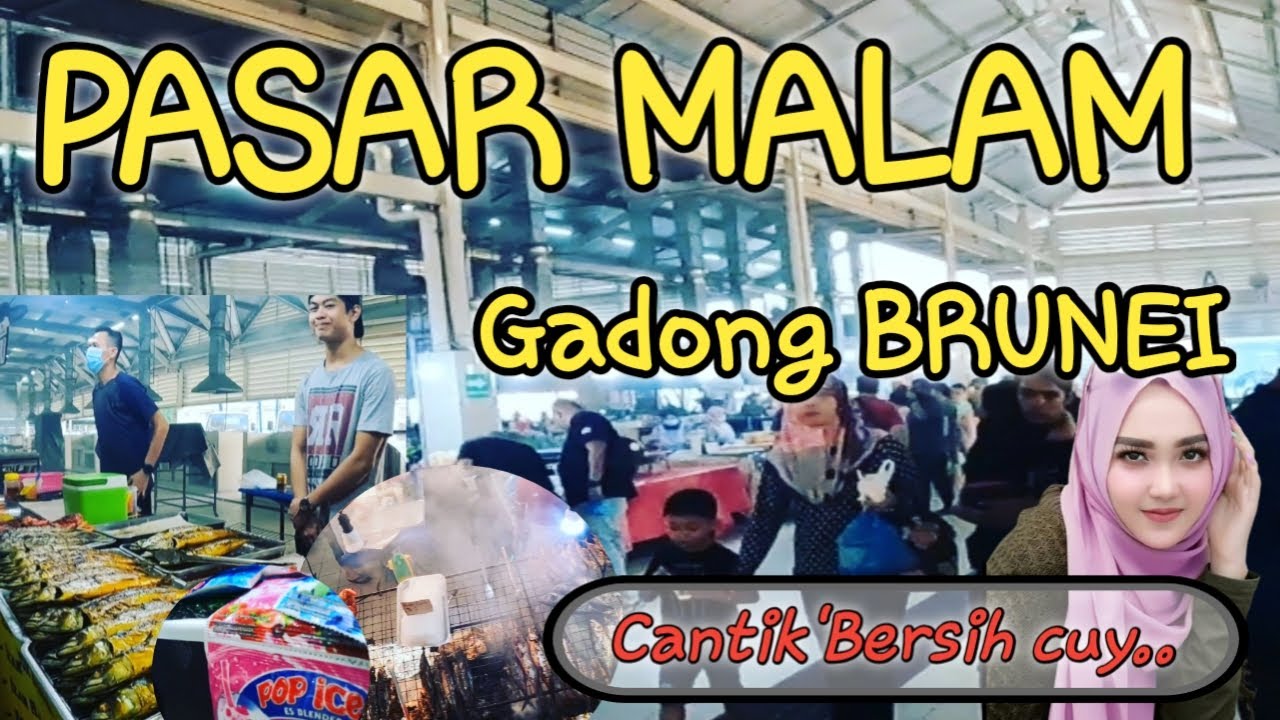 PASAR MALAM GADONG BRUNEI||Menawarkan Sejuta Kuliner Untuk Perut Anda ...