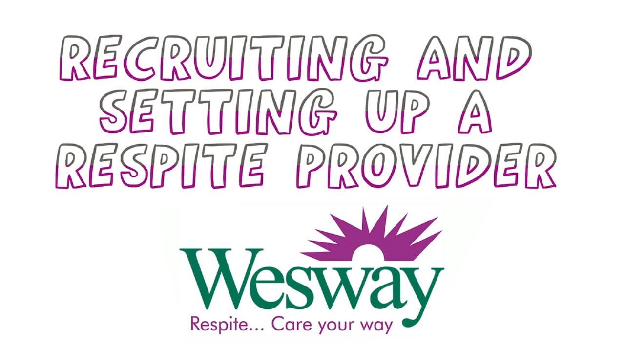 Recruiting and setting up a Respite Provider - YouTube