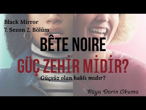 BLACK MIRROR 7. SEZON 2. BÖLÜM-BETE NOIRE - FELSEFİ İNCELEME