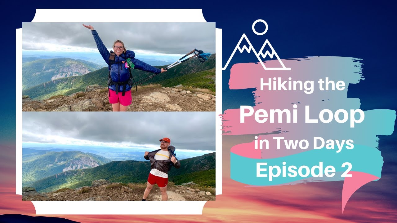 Hiking the Pemi Loop in Two Days, Episode 2: A Change of Plans - YouTube