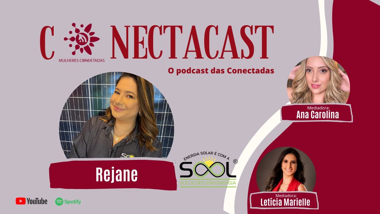Rejane Nascimento - SOOL Energia Solar - ConectaCast #2 - YouTube