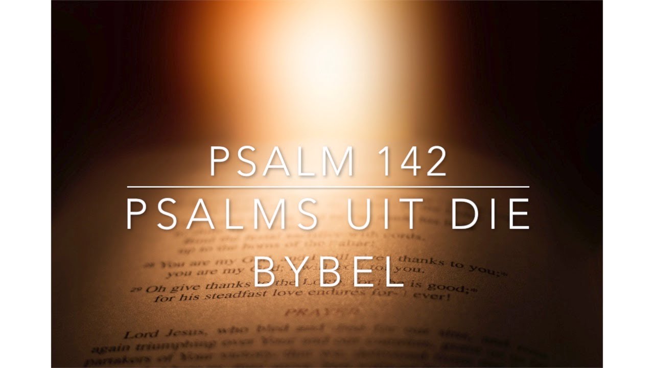 Psalm 142, Psalms uit die Bybel - Marthie - YouTube