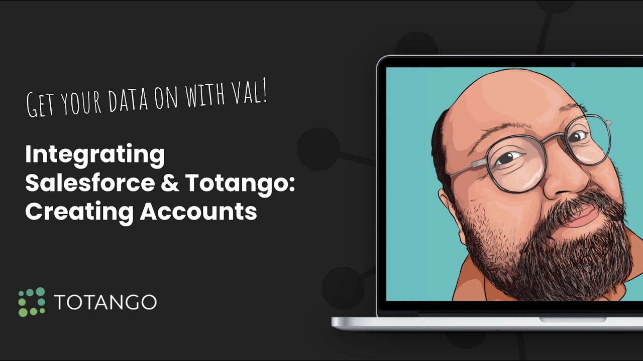 Integrating Salesforce & Totango: Creating Totango Accounts - YouTube