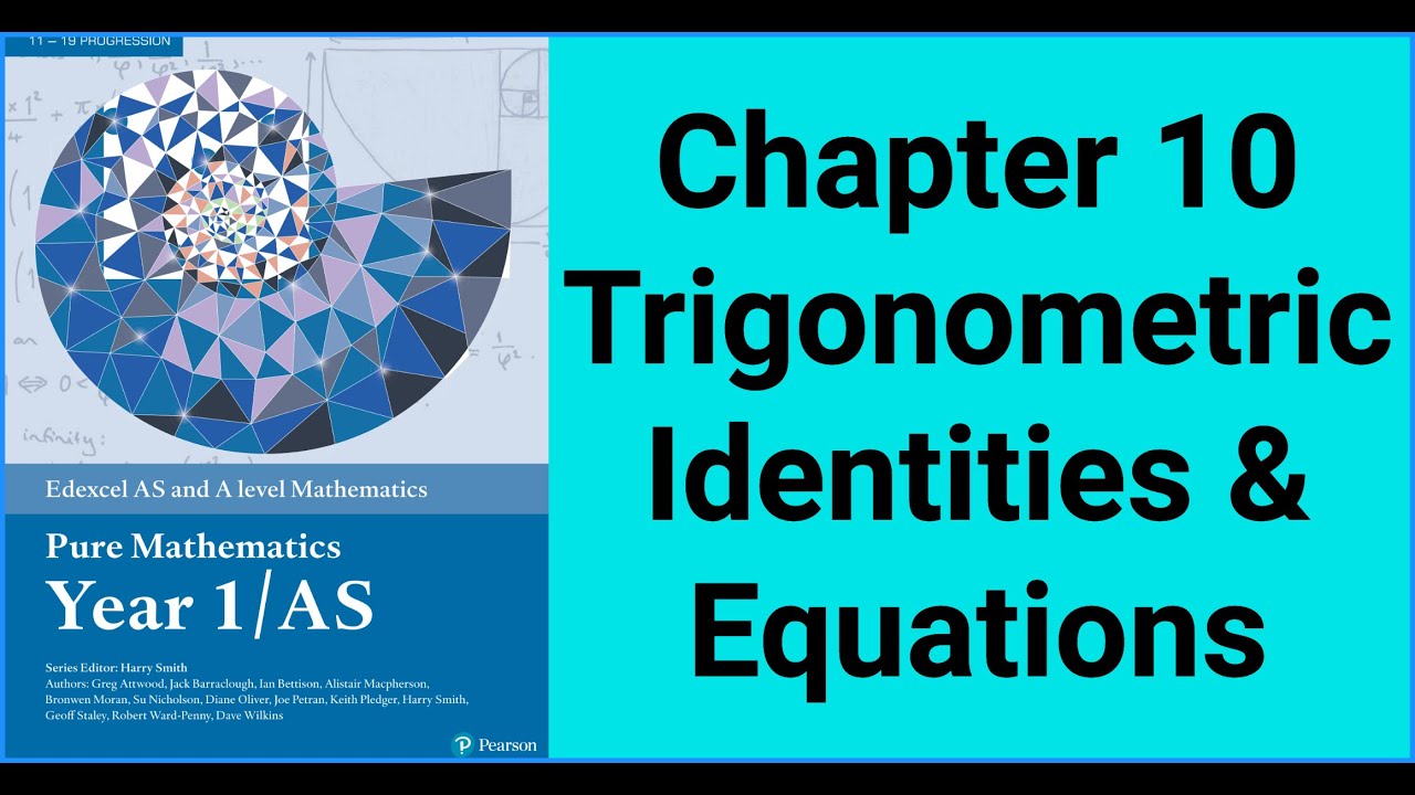 Edexcel AS and A level Pure Mathematics | Chapter 10 Trigonometric ...