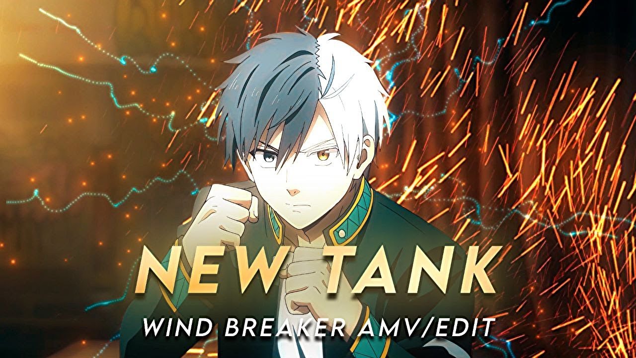 New Tank - Wind Breaker [AMV/Edit] - YouTube