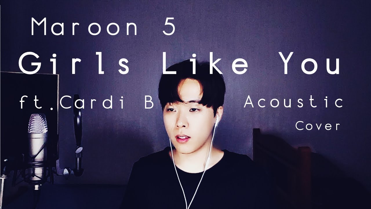 Girls Like You - Maroon 5 ft. Cardi B (Acoustic Cover) [ by ELIIT ...