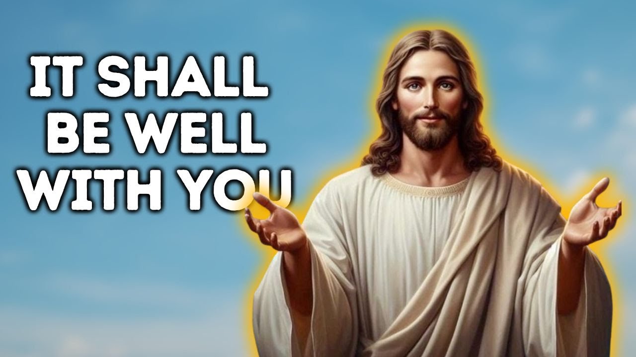 It Shall Be Well With You | God's Divine Message | God Says | God ...