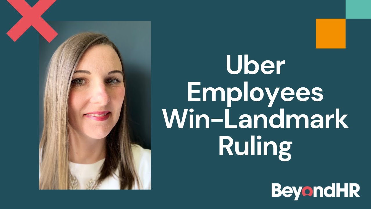 Uber Employees Win-Landmark ruling says Uber drivers are employees | BeyondHR - YouTube