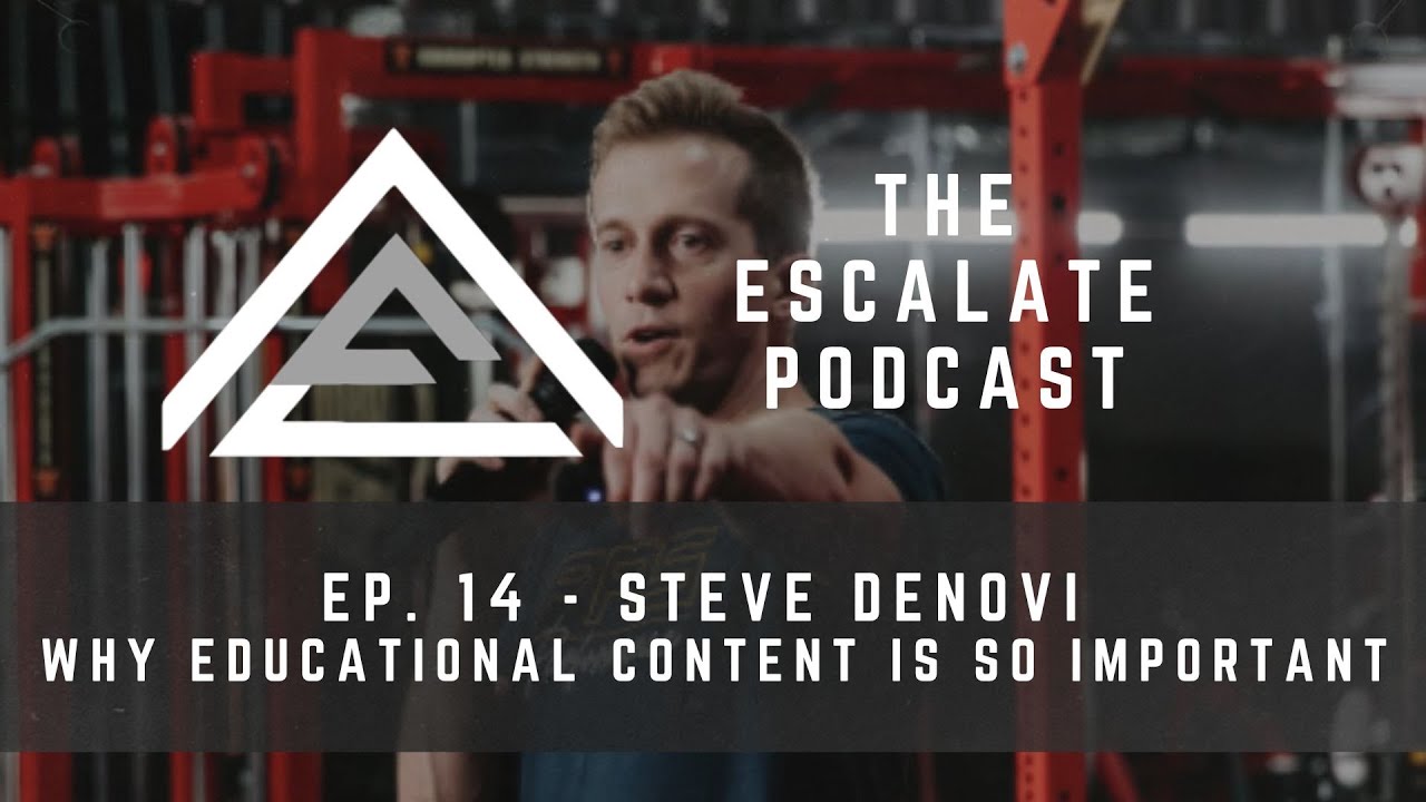 The Escalate Podcast Ep. 14 - Steve DeNovi: Why Educational Content is ...
