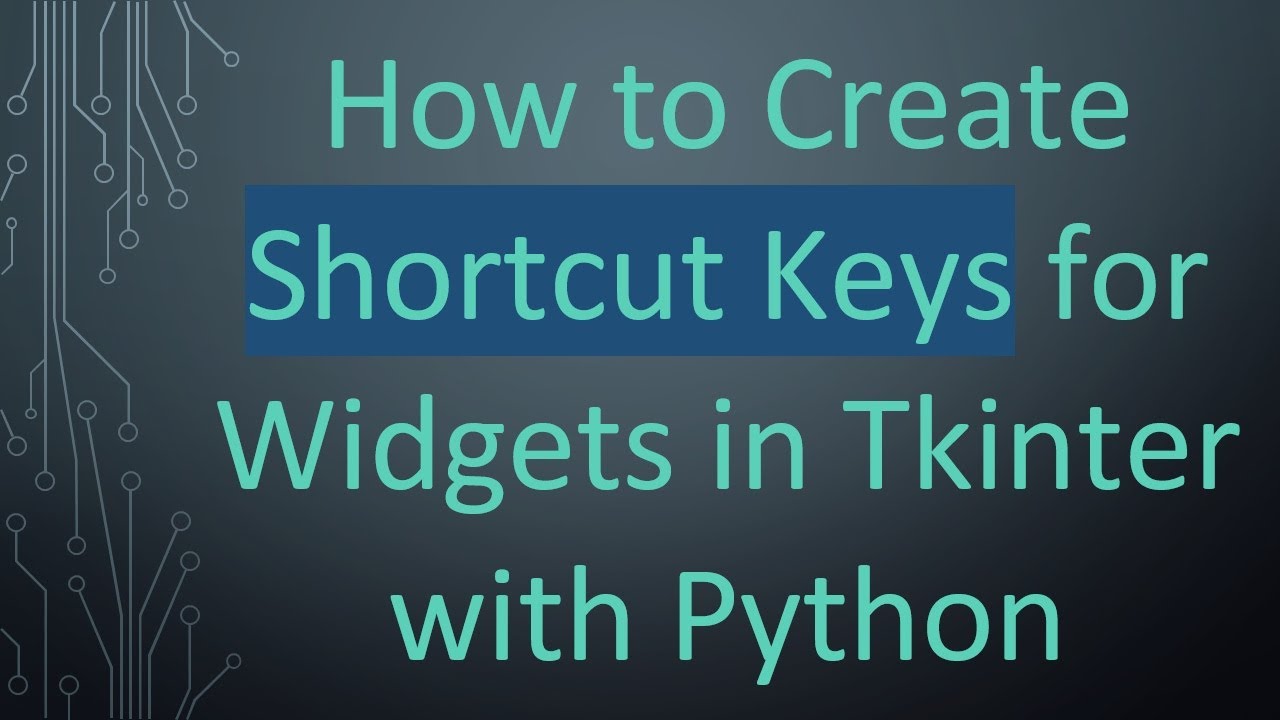 How to Create Shortcut Keys for Widgets in Tkinter with Python - YouTube