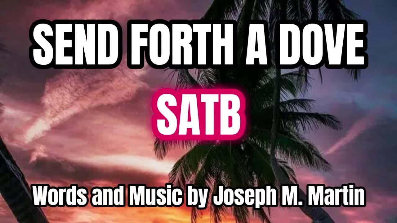 Send Forth A Dove / SATB / Choral Guide / Words and Music by Joseph M ...