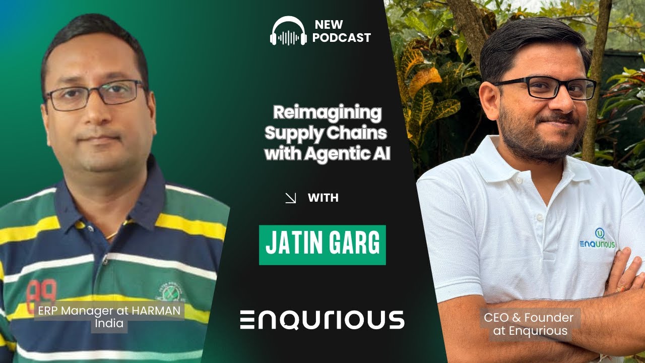 Podcast with Jatin Garg | Reimagining Supply Chains with Agentic AI ...