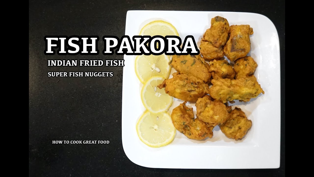 Fish Pakora - Crispy Fried Fish - Spicy Indian Fish Fry - How to make ...