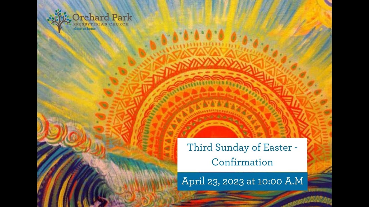 Orchard Park Presbyterian Church - Third Sunday of Easter ...