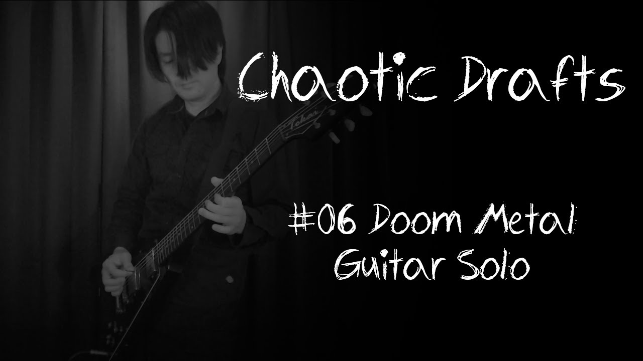 Chaotic Drafts #06 Doom Metal Guitar Solo - YouTube