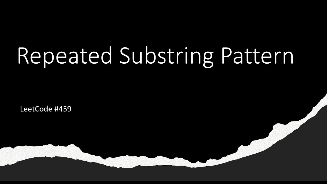 Solved Repeated Substring Pattern Leetcode 459 Java Youtube 8405