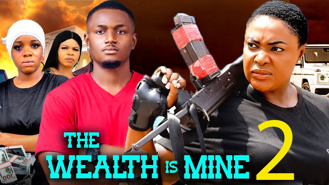 THE WEALTH IS MINE PT 2 -LIZZYGOLD ONUWAJE, OLUCHI CHIANA, EMEKA EZE ...