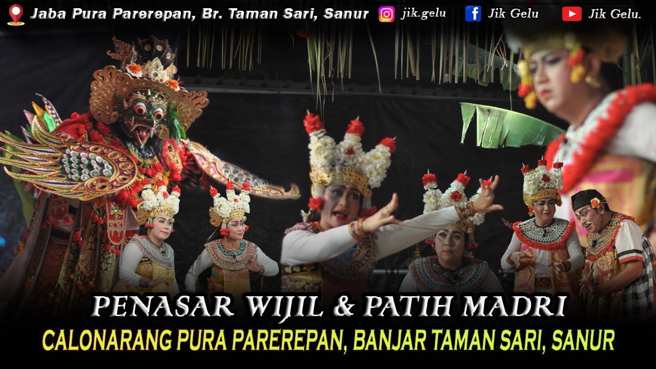 Penasar Wijil & Patih Madri | Calonarang Pura Parerepan, Br. Taman Sari ...