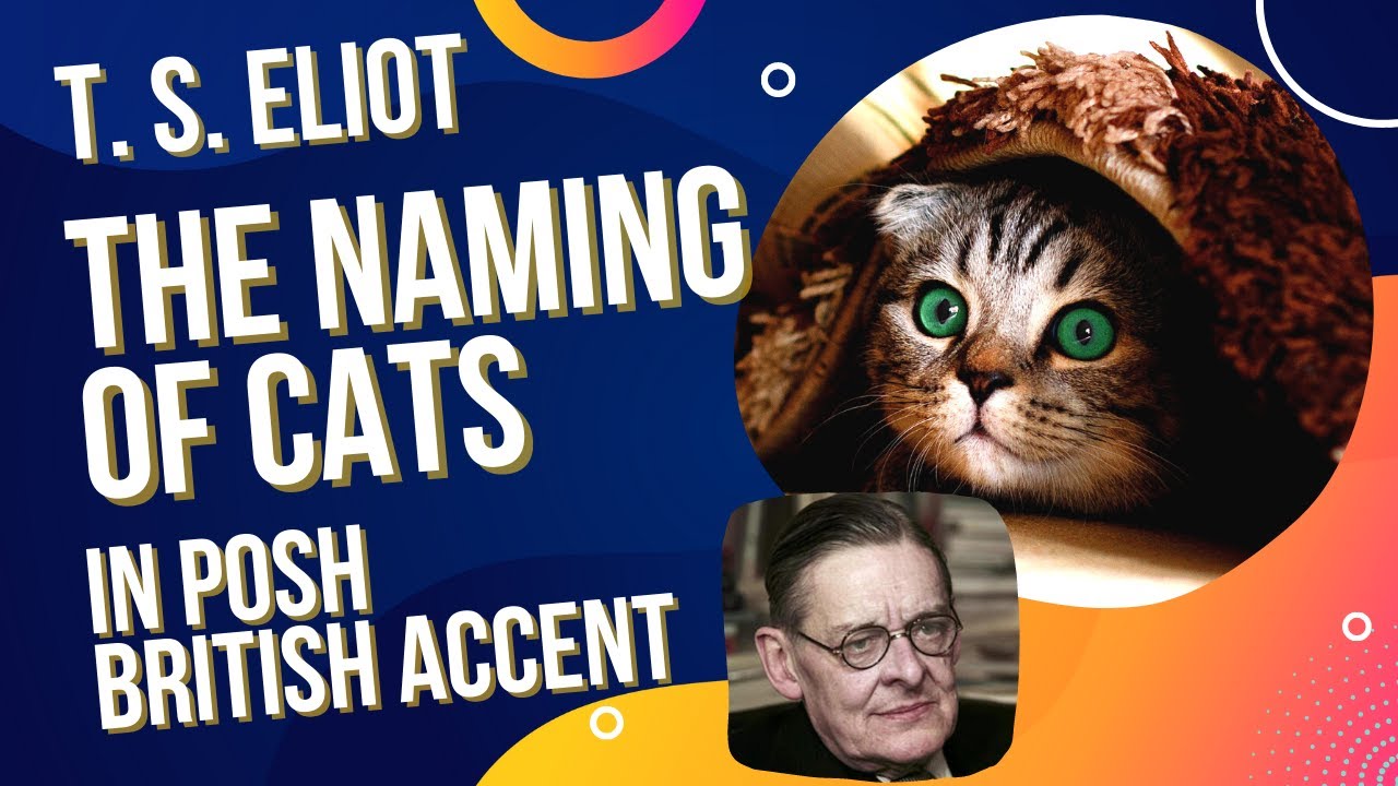 T. S. Eliot's The Naming of Cats (from Old Possum's Book of Practical ...