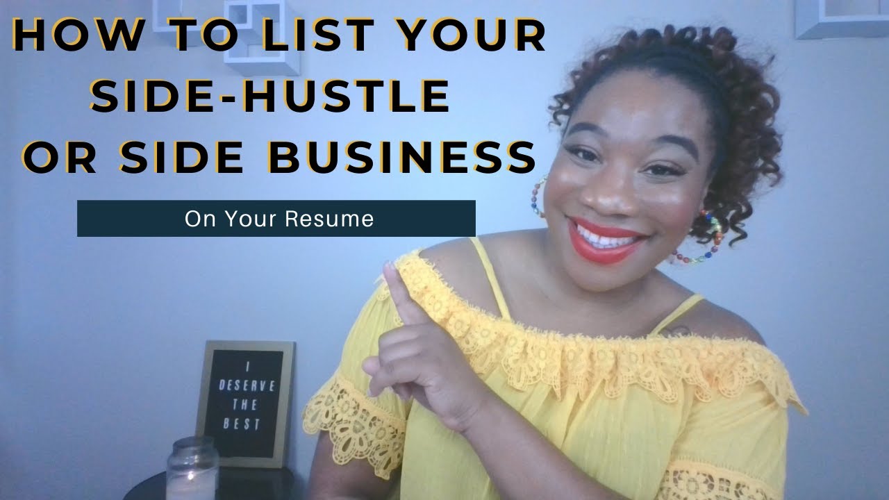Should You List Your Side-Hustle or Side Business On Your Resume? | 9 ...
