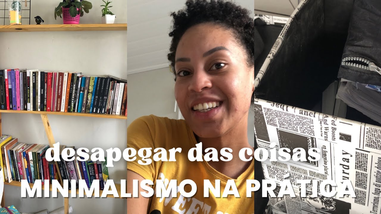 DESTRALHE E DESAPEGO | minimalismo + como desapegar + sendo minimalista ...