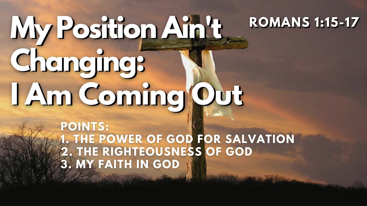 My Position Aint Changing I Am Coming Out Sermon | Pastor Gray | Romans ...