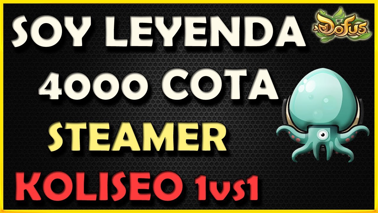 STEAMER LEYENDA en 1vs1 - NUEVOS OBJETIVOS | DOFUS 2.71 - YouTube