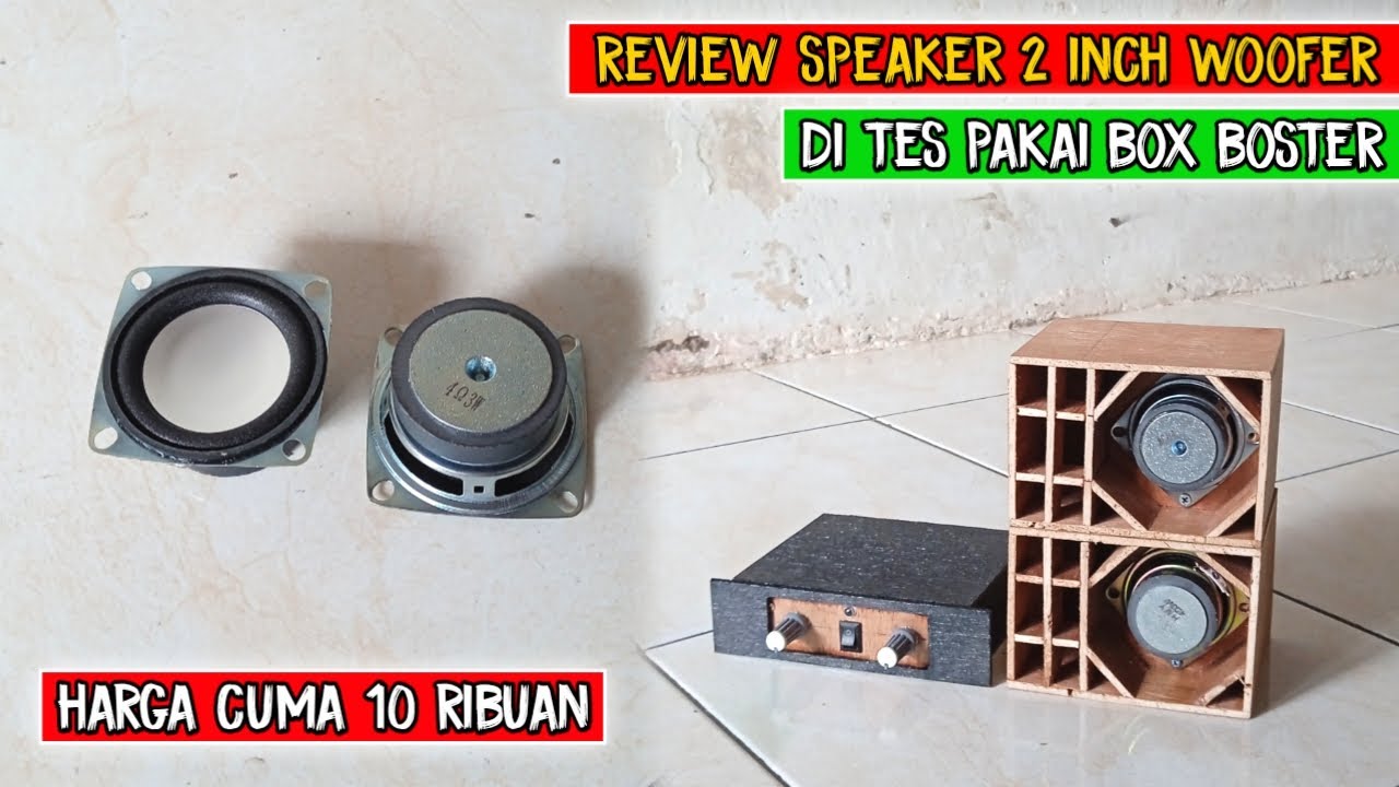 REVIEW SPEAKER 2 INCH WOOFER DI TES PAKAI BOX BOSTER || TERNYATA BEGINI ...