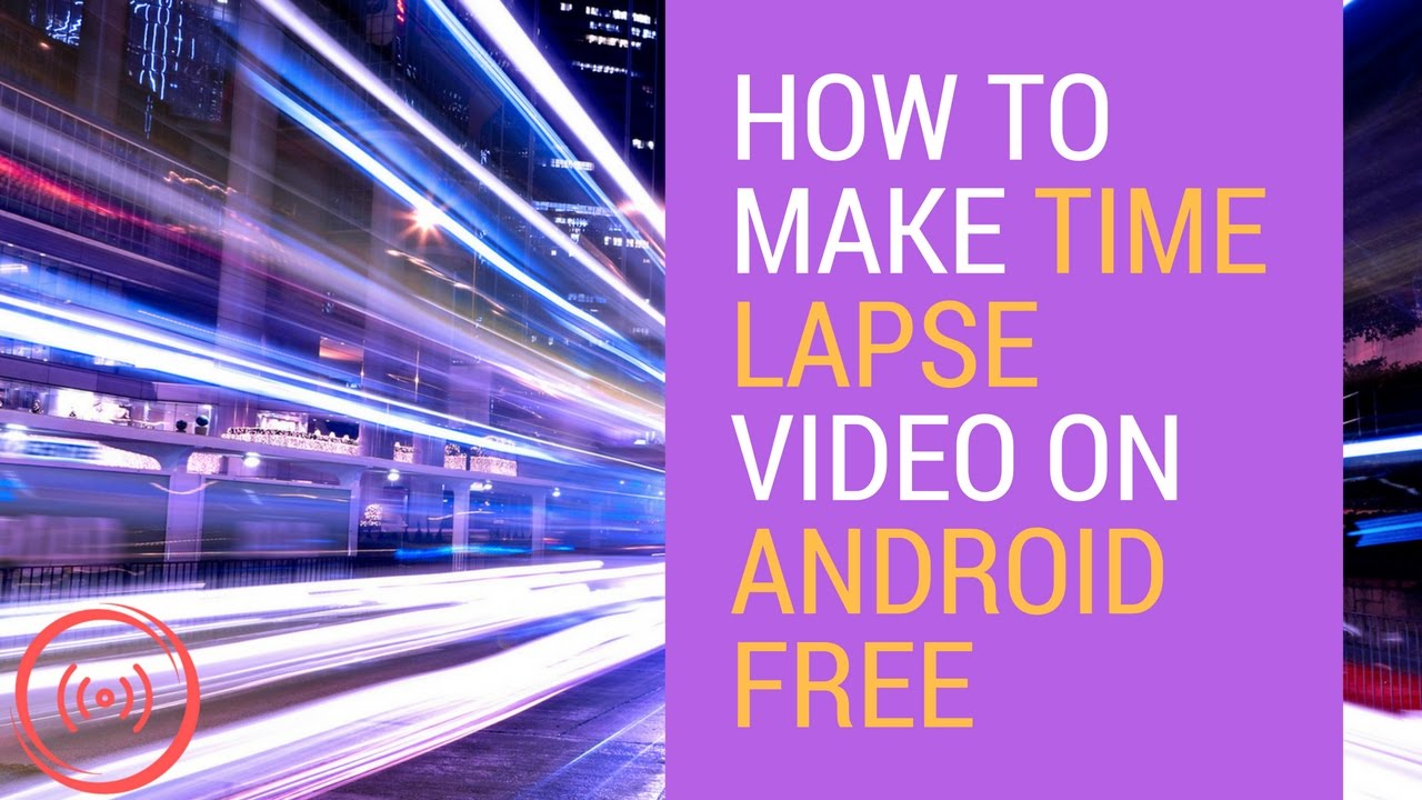 How To Make Time Lapse Video On Android Mobile YouTube How To Make Time Lapse Video On Android Mobile YouTube