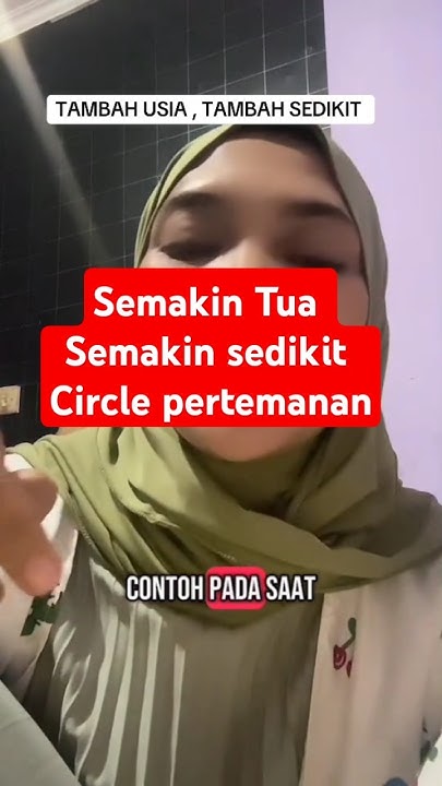 Semakin tua semakin sedikit circle pertemanan ⁉️ #kesadarandiri #selfimprovement # ...