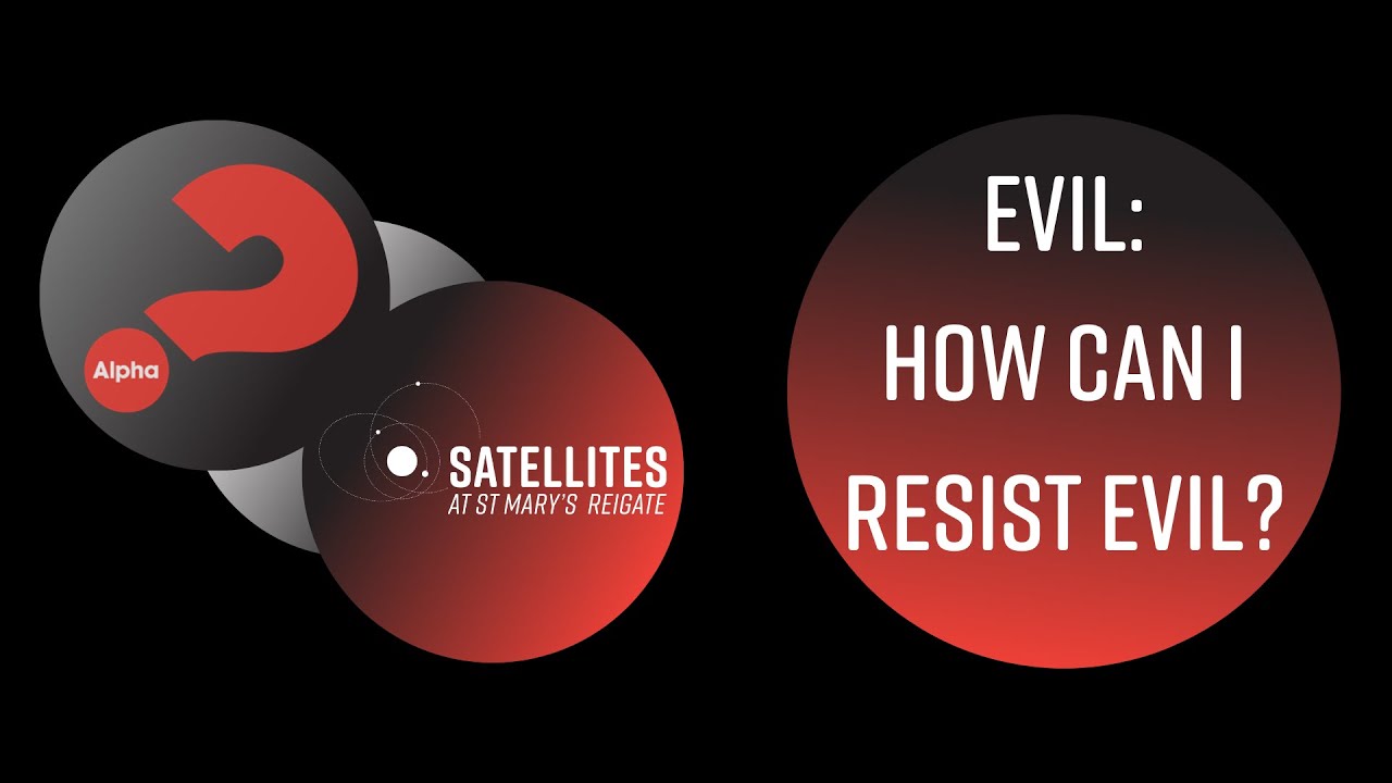 Satellites Does Alpha - Episode 9 - Evil: How Can I Resist Evil? - YouTube