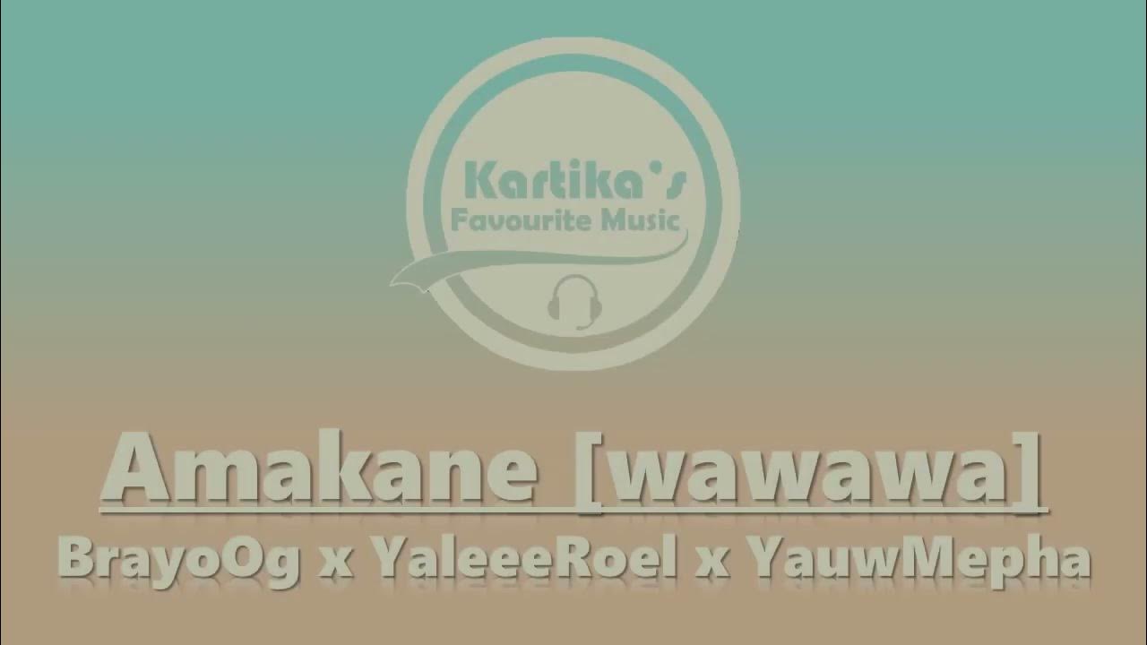 Amakane wawawa - BrayoOg x YaleeeRoel x YauwMepha (Lirik Lagu) - YouTube