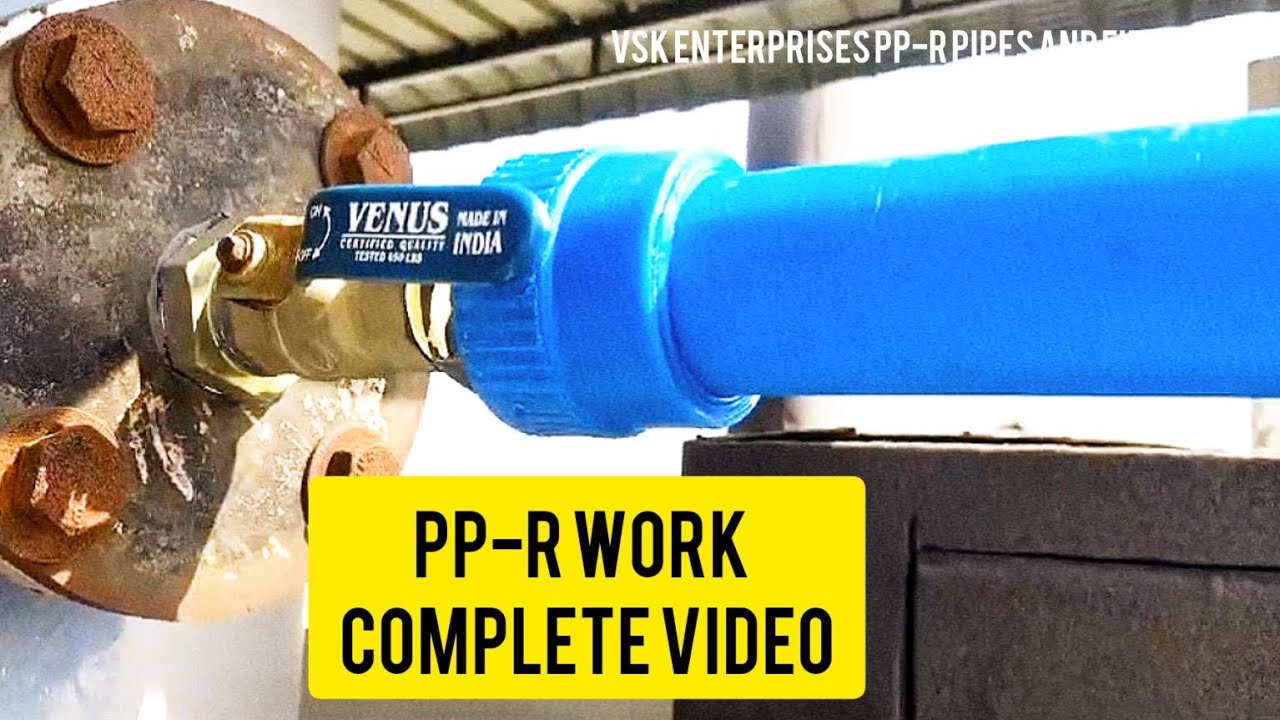 PP-R WORK COMPLETE VIDEO|PP-R INSALLATION|VSK ENTERPRISES PP-R PIPES ...
