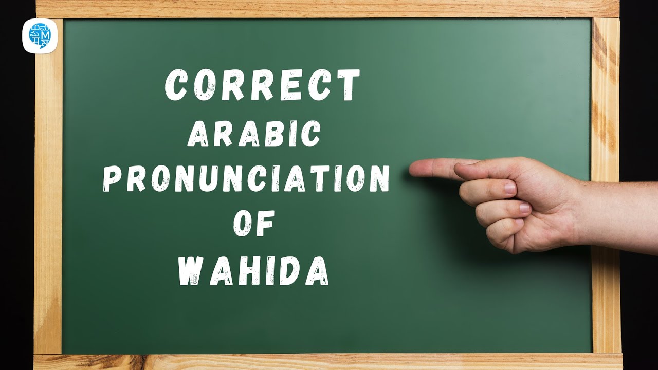 How to pronounce 'wahida' (One) in Arabic? | Arabic Pronunciation - YouTube