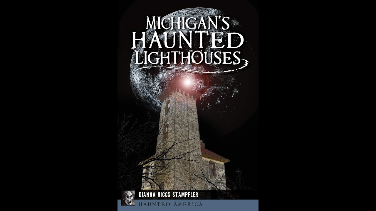 Light Hearted special edition – Michigan’s haunted lighthouses w ...