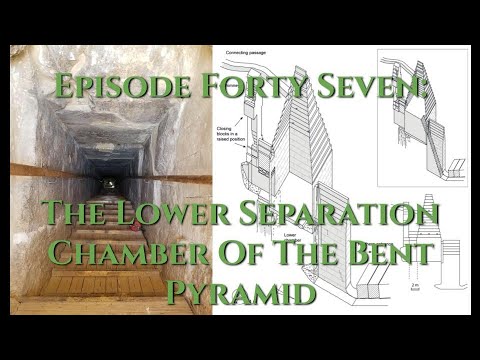 Episode Forty Seven: The Lower Separation Chamber Of The Bent Pyramid ...