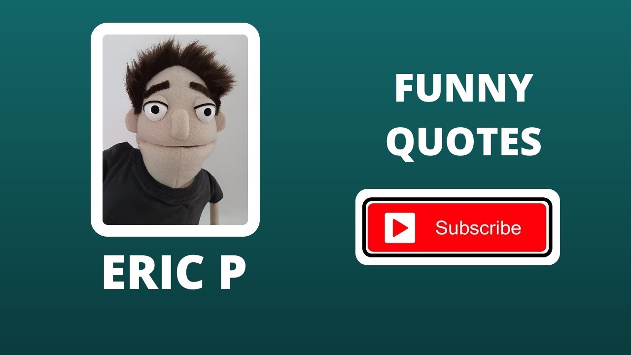 Eric P Looks At Some Funny Humorous Quotes, Enjoy : )) - YouTube