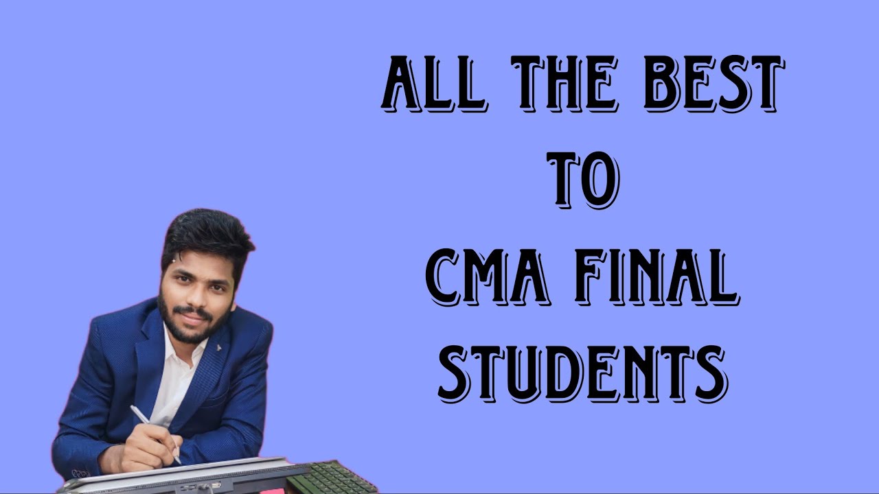 ALL THE BEST TO CMA FINAL STUDENTS - YouTube