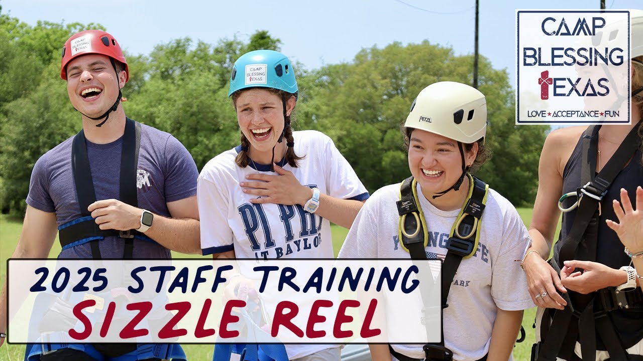 Camp Blessing Texas | 2025 Staff Training Sizzle Reel - YouTube