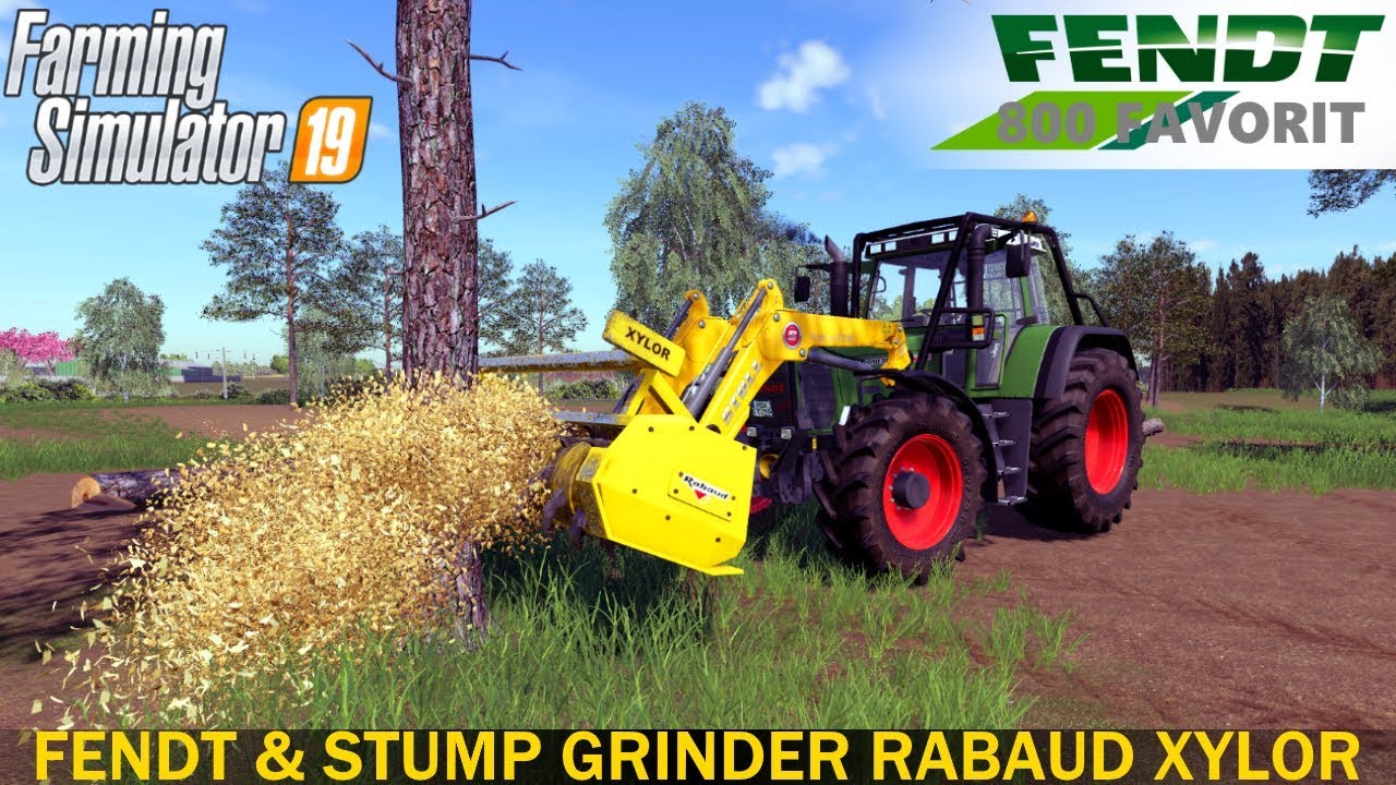 Farming Simulator 19 - FENDT 800 FAVORIT & STUMP GRINDER RABAUD XYLOR ...