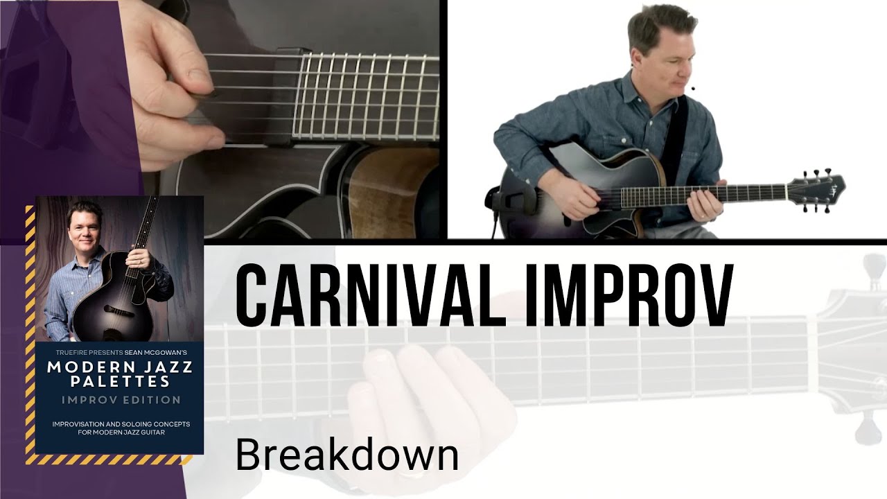 🎸 Jazz Guitar Lesson - Carnival Improv - Breakdown - Sean McGowan - TrueFire - YouTube