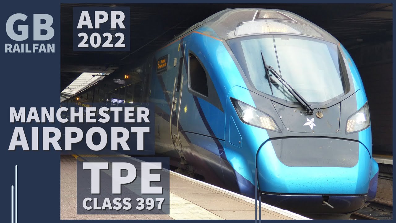 Transpennine Express Class 397 departing Manchester Airport - 15/04 ...